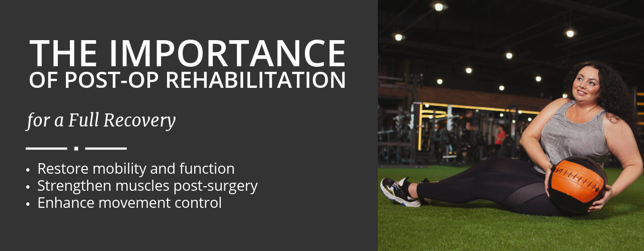 The Importance of Post-Op Rehabilitation for a Full Recovery - Care360 ...